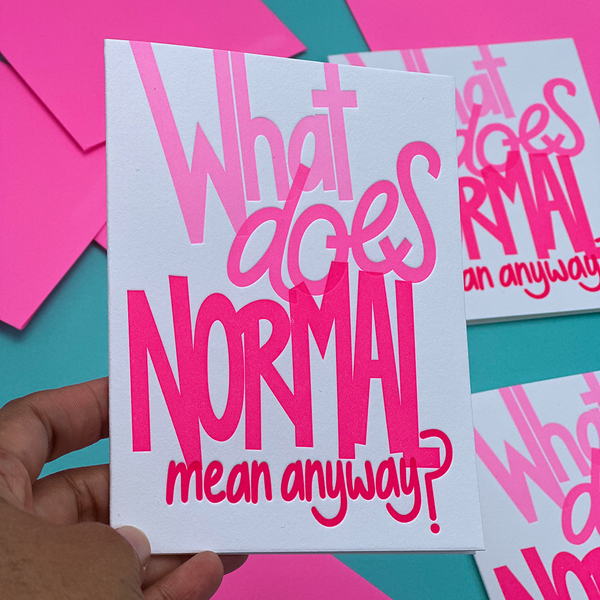 What does normal mean? | Letterpress Encouragement Card – Add Pink and ...